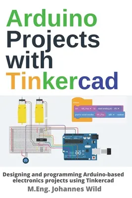 Projets Arduino avec Tinkercad - Guide pas à pas de l'électronique